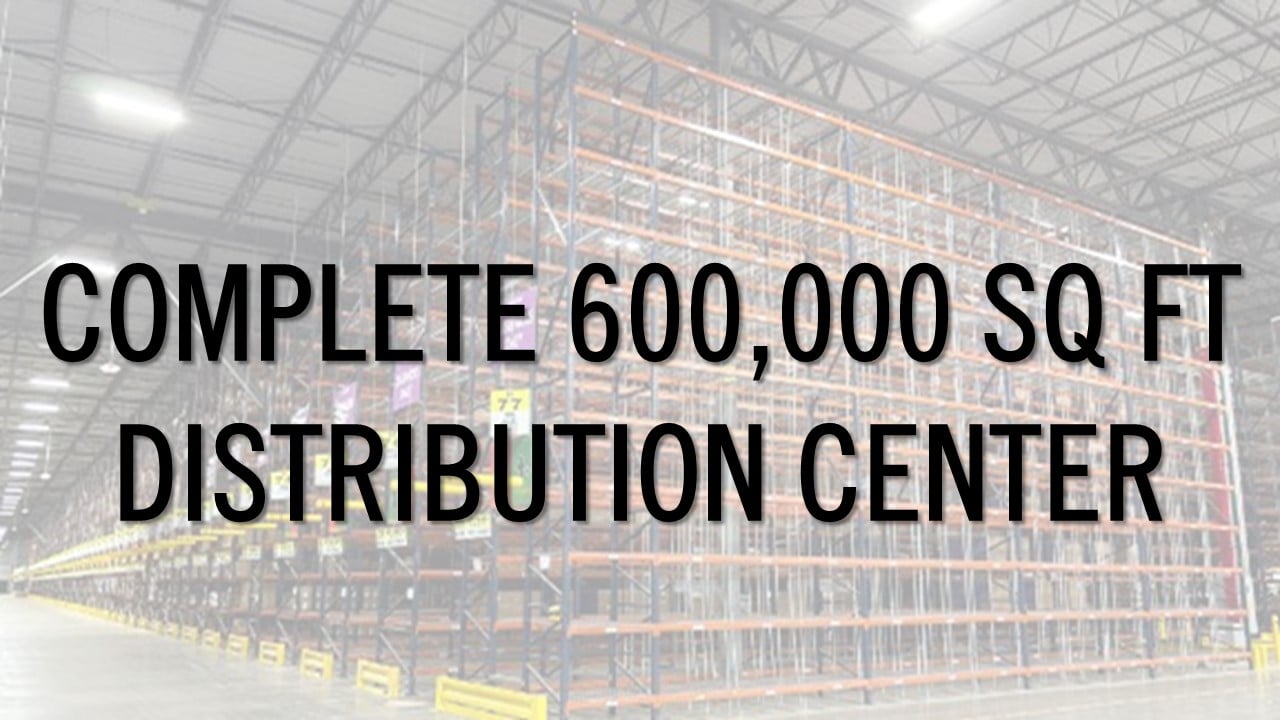 Complete 600,000 Sq. Ft. Distribution Center